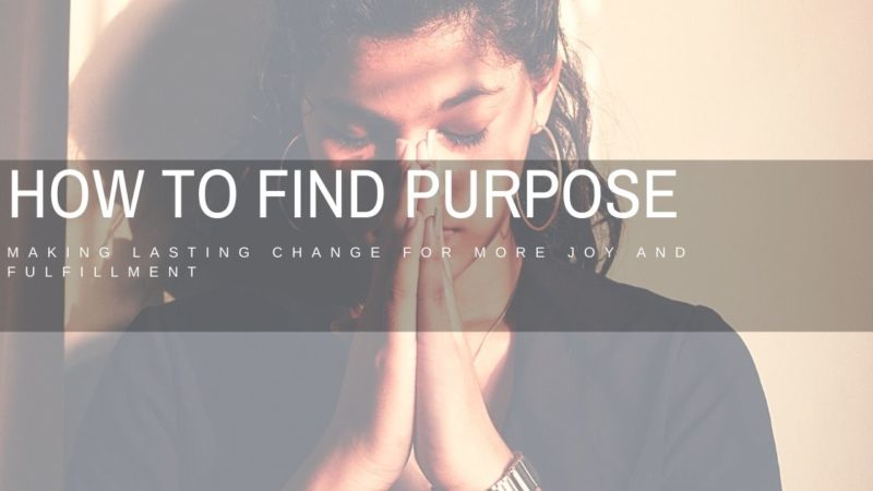How to Find Purpose In Your Life - The Shakti School